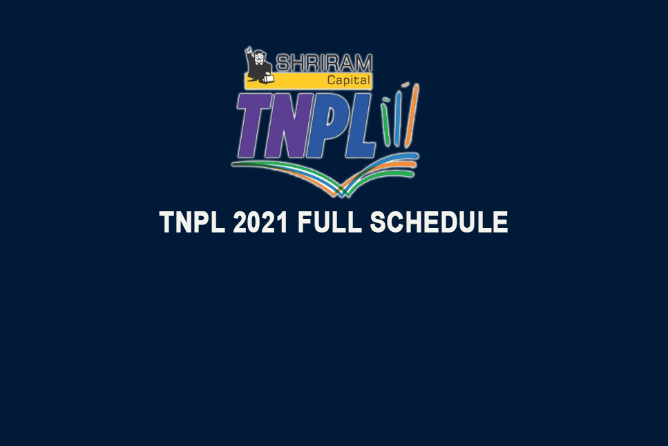 TNPL 2021 Full Schedule: Teams, Squads, Live, Date, Time, Venues