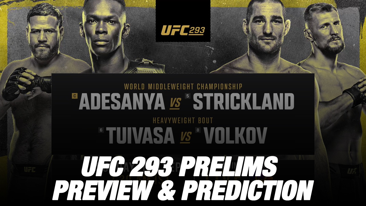 UFC 293 Adesanya vs Strickland Prelims Preview and Predictions